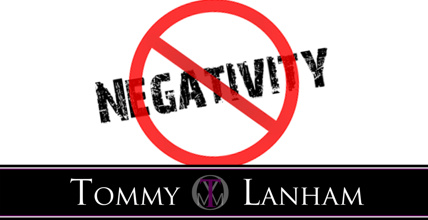 Just Say No to Negativity | Tommy Lanham